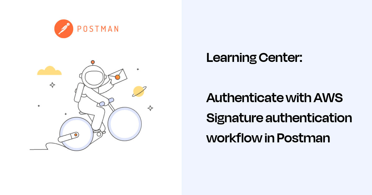 Authenticate With Aws Signature Authentication Workflow In Postman Postman Docs
